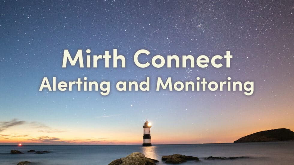 Complete Guide to Mirth Connect Alerting and Monitoring